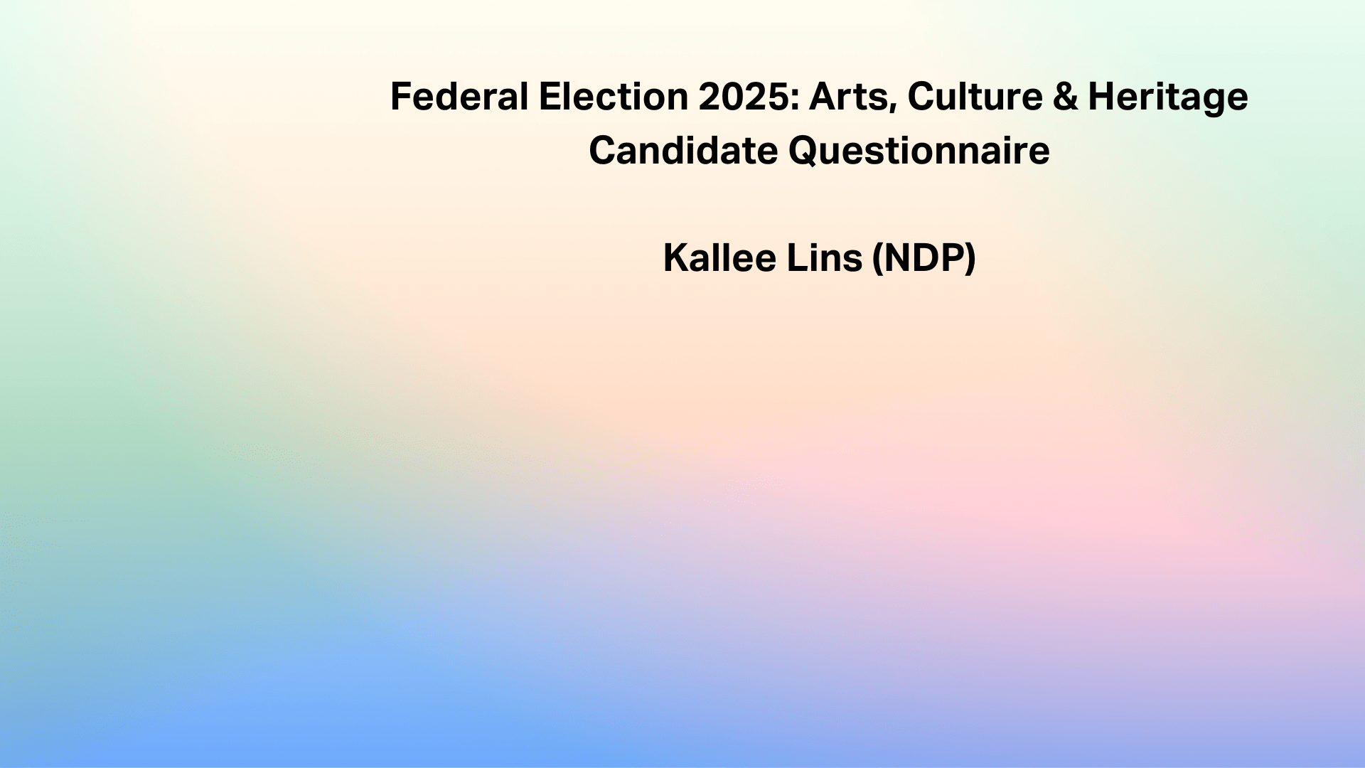 2025 Federal Election Questionnaire - Kallee Lins - Nelson & District Arts Council